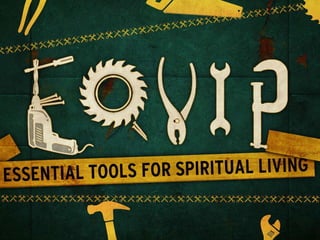 Essential tools for spiritual living | PPT