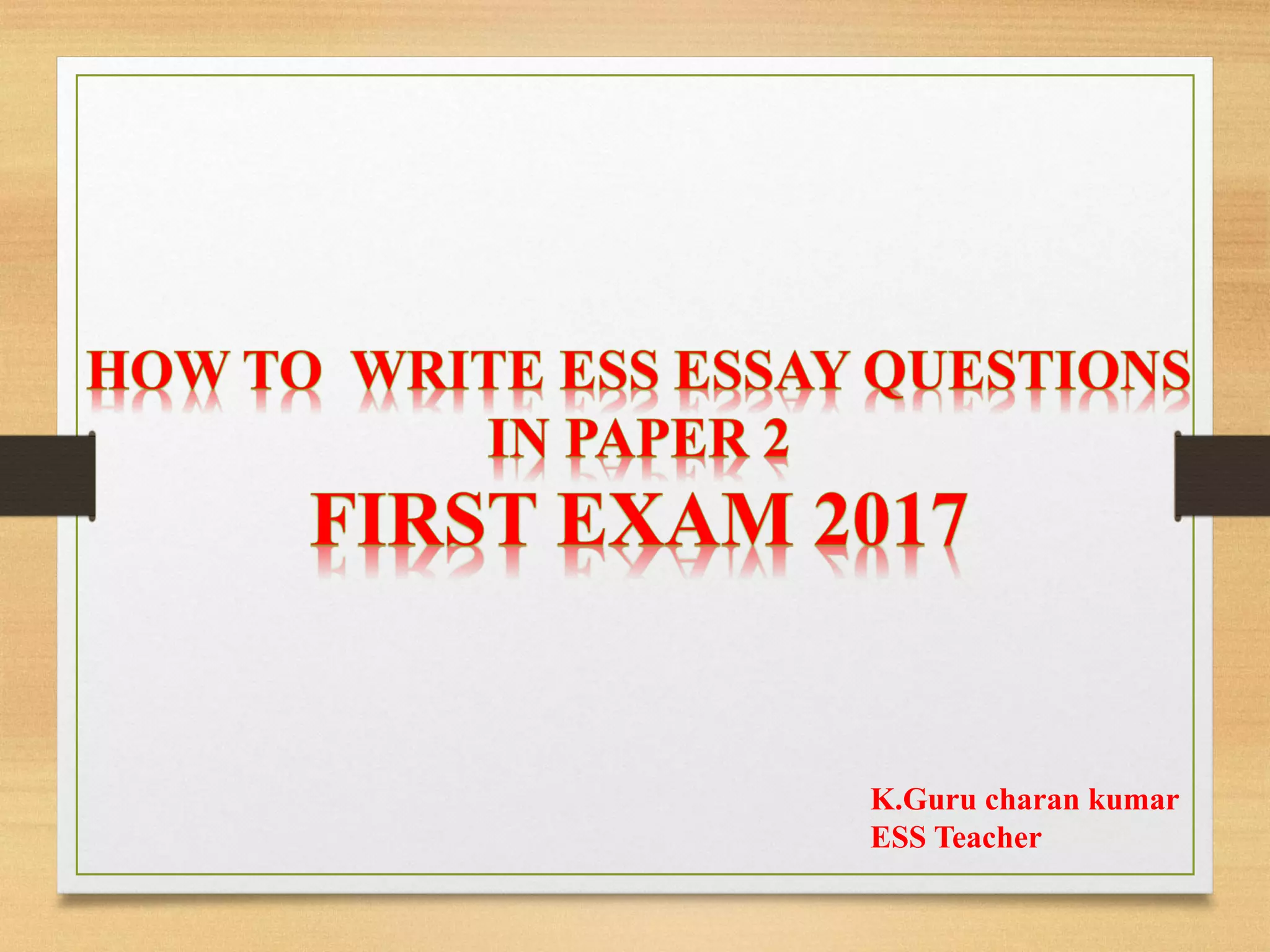 How to Write ESS Essay Questions in Paper 2-First Exam 2017 | PDF