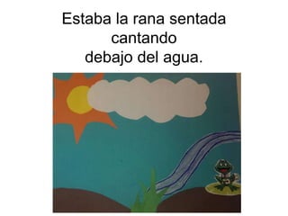 Estaba la rana sentada | PPTX