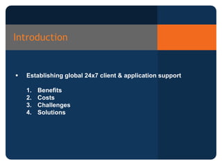 Establishing 24x7 global application support operations | PPTX