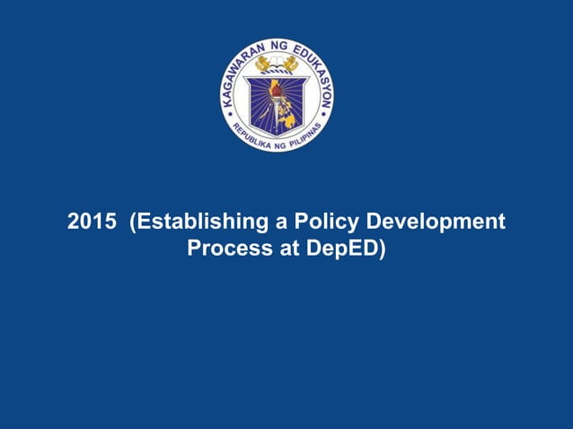 Establishing a Policy Development Process at DepED.pptx