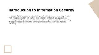 Establishing a Robust Information Security Policy Best Practices and Strategic Approaches.pptx