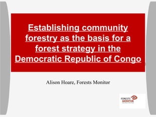 Establishing community forestry as the basis for a forest strategy in ...
