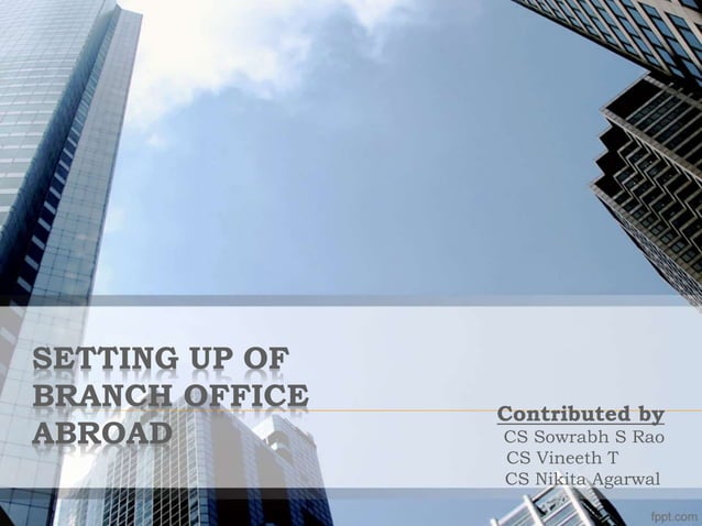 Establishing foreign branches abroad by indian company | PPTX