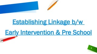 Establishing linkages with the pre-school. | PPT
