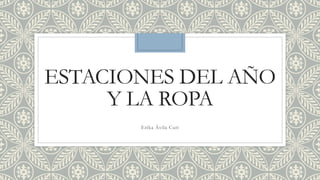 Estaciones del año y la ropa | PPTX