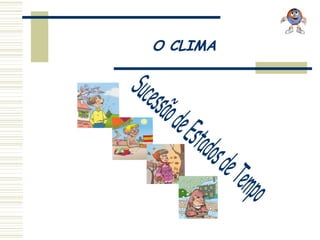 Estado De Tempo E Clima | PPT