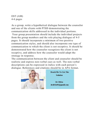 EST (AM)4-6 pagesAs a group, write a hypothetical dialogue bet.docx