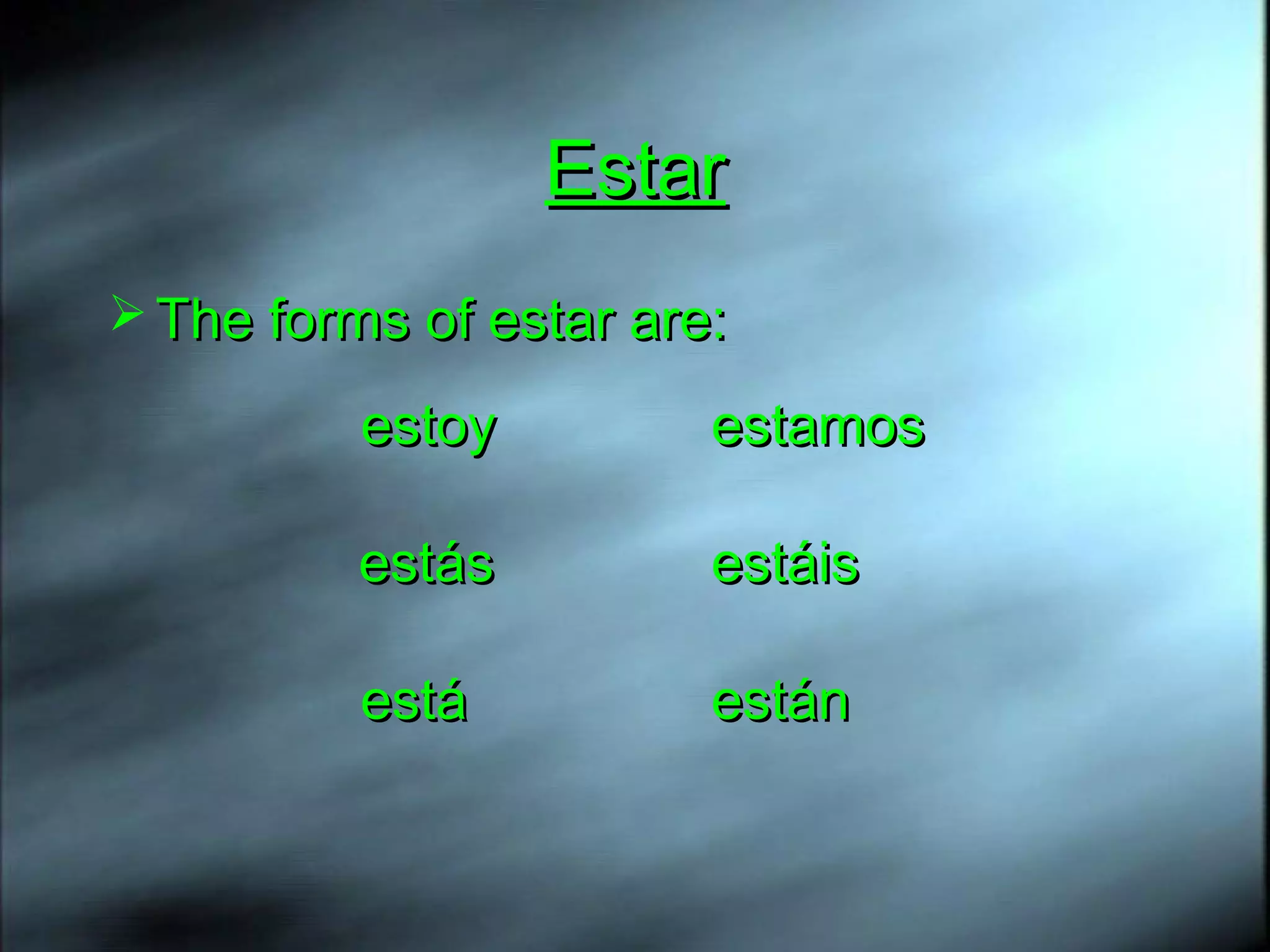 Spanish 2: U1L4 Notes on Estar | PPT