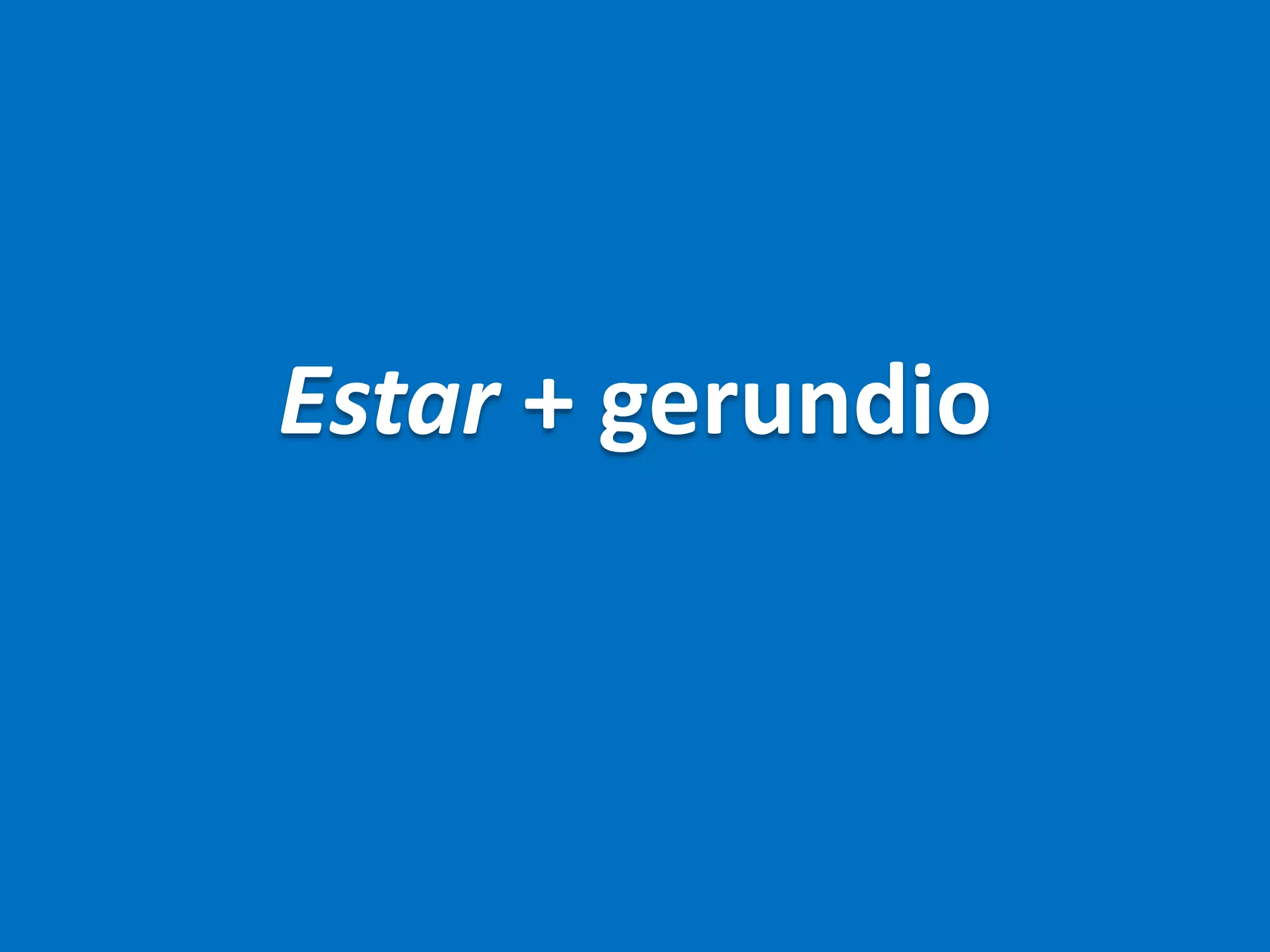 Estar gerundio | PPT