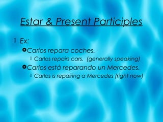 Spanish 2: Notes on using estar & present participles | PPT