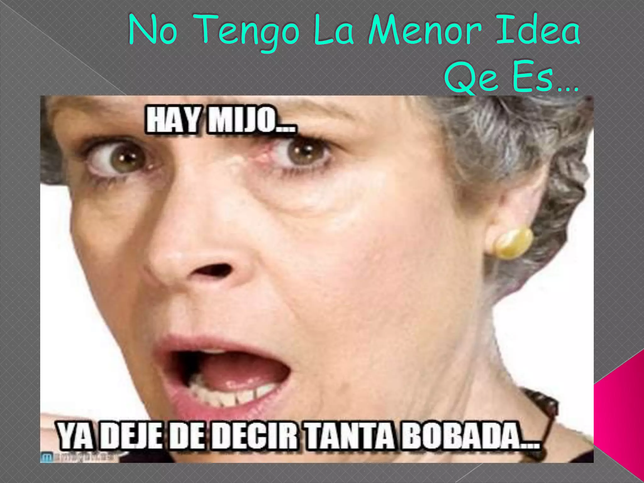 Estas son las bobadas que vemos diariamente | PPTX