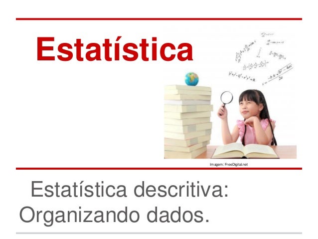 Estatística - Aula 2 - Estatística descritiva