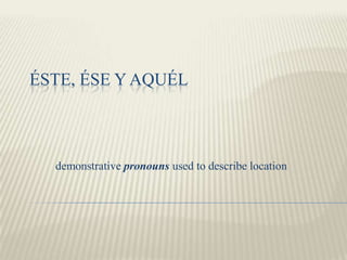 Este, ese y aquel | PPTX