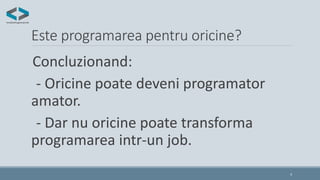 Este programarea pentru oricine? | PPTX
