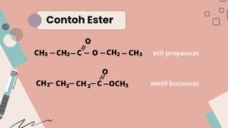Sintesis Senyawa Ester dan Tata Nama serta kegunaan dalam kehidupan | PPTX