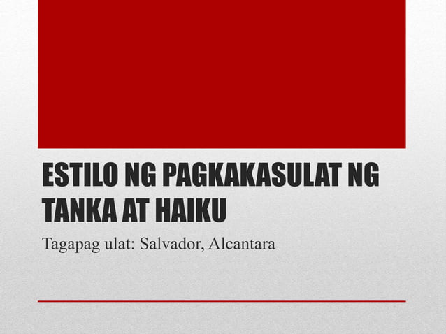 FILIPINO 9 Estilo ng pagkakasulat ng tanka at haiku | PPTX