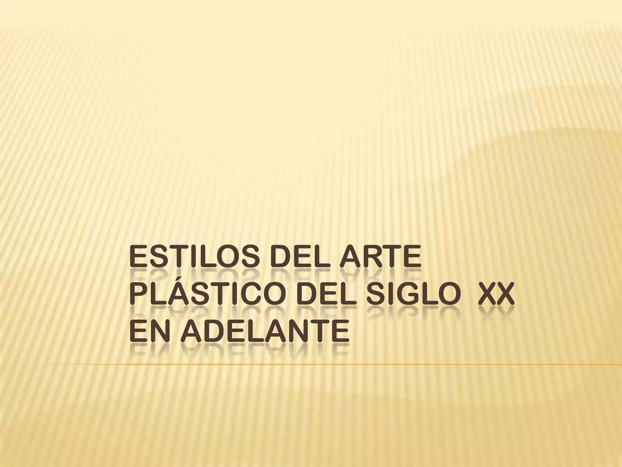 Estilos del arte plástico del siglo xx en bonnie moreno | PPTX