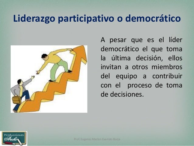 Estilos de liderazgo, Lider democratico, Liderazgo
