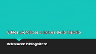 ESTILOS PICTÓRICOS A TRAVÉS DE LA HISTORIA | PDF