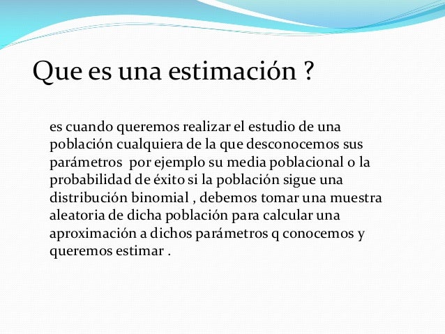 Estimacion puntual, propiedades de las estimaciones; estimacion por i…
