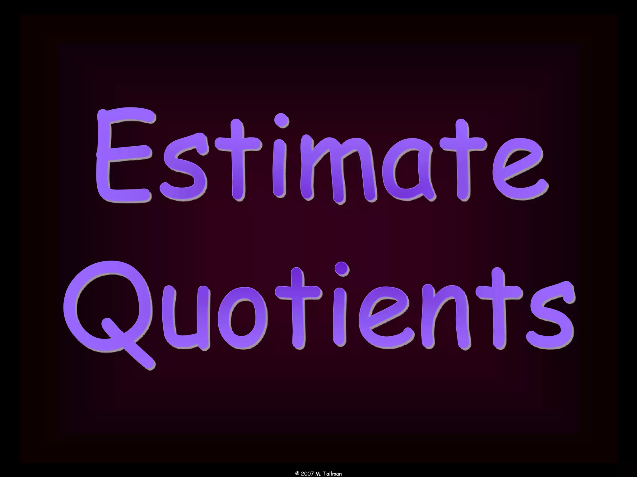 Estimate quotients 4 | PPT