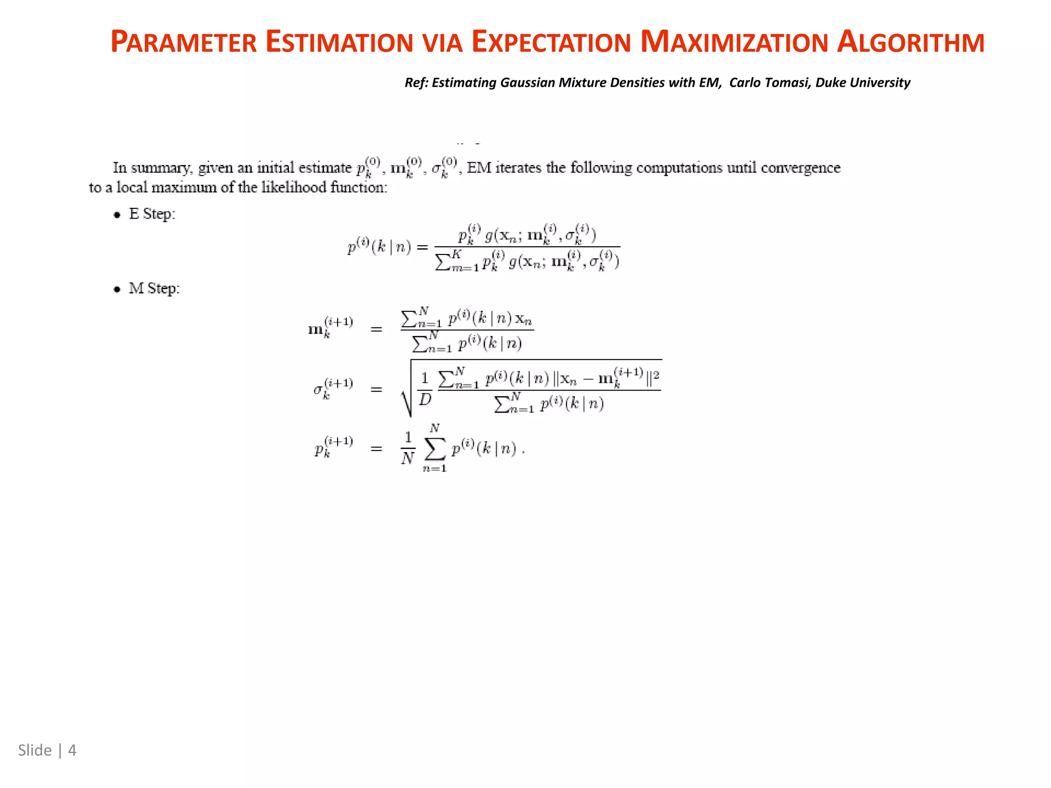 Estimating Gaussian Mixture Densities via an implemetation of the Expectaation Maximization ...