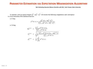 Estimating Gaussian Mixture Densities via an implemetation of the Expectaation Maximization ...