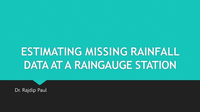 Estimating Missing Rainfall Data.pptx | Weather | Science