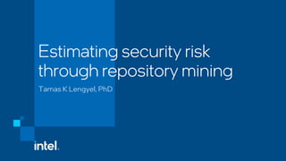 Estimating Security Risk Through Repository Mining | PDF | Operating Systems | Computer Software ...