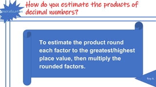 Estimating the products of decimal numbers with reasonable.pptx