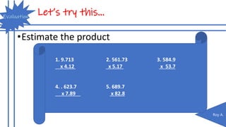 Estimating the products of decimal numbers with reasonable.pptx