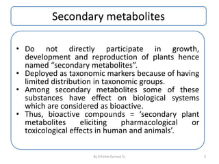 Estimation of bioactive & secondary metabolites from plants extract ...