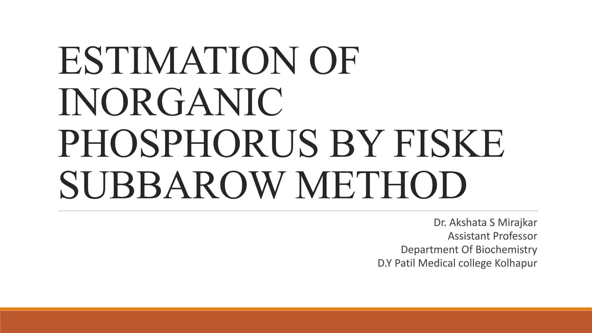 Estimation of inorganic phosphorus by fiske subbarow method | PPTX