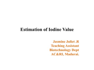Estimation of iodine value | PPTX