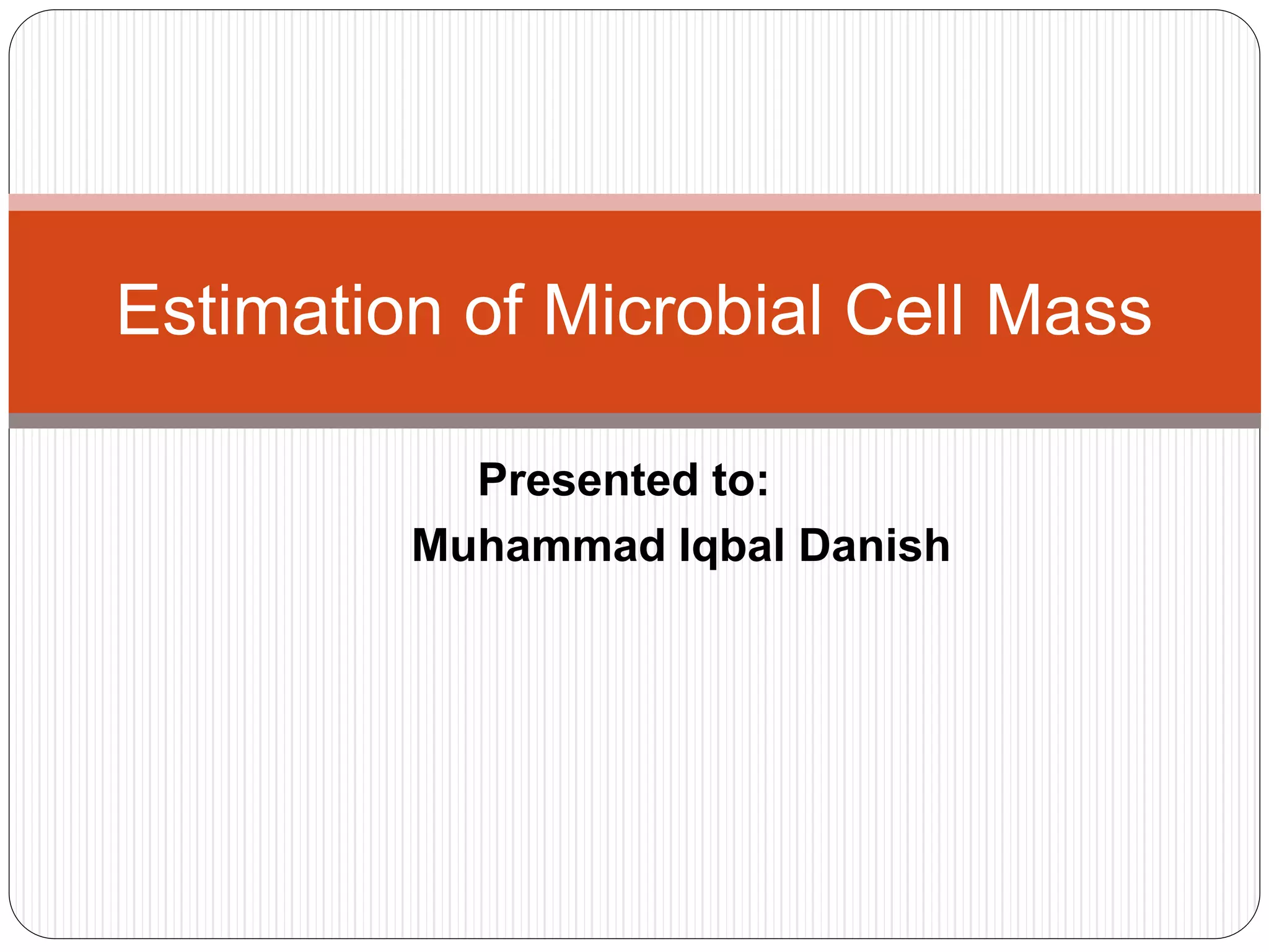 Estimation of microbial cell mass | PPTX