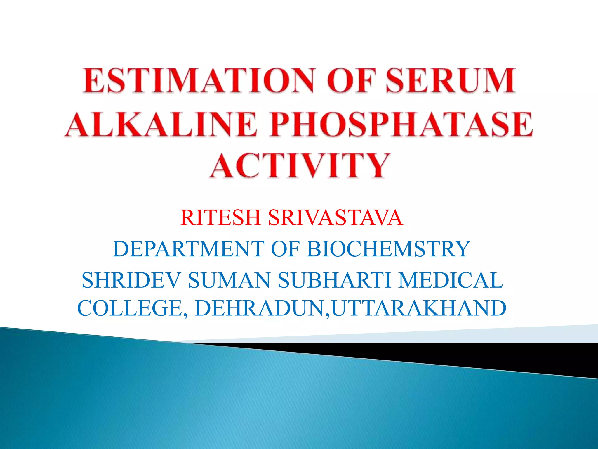 Estimation of serum alkaline phosphatase activity | PPTX