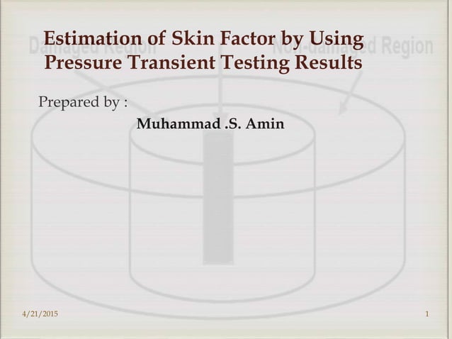 Estimation of skin factor by using pressure transient | PPTX