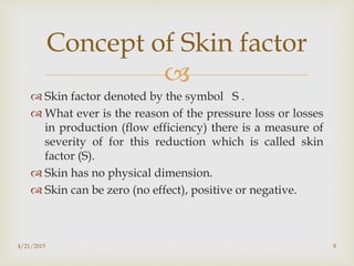 Estimation of skin factor by using pressure transient | PPTX