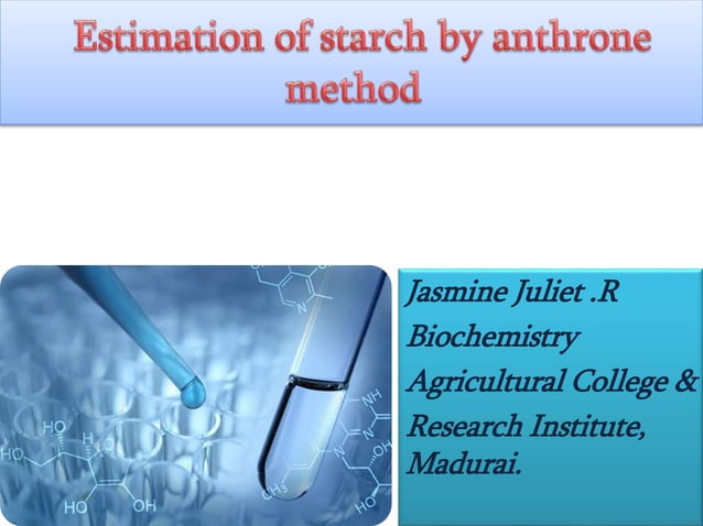 Estimation of starch by anthrone method | PPTX | Chemistry | Science