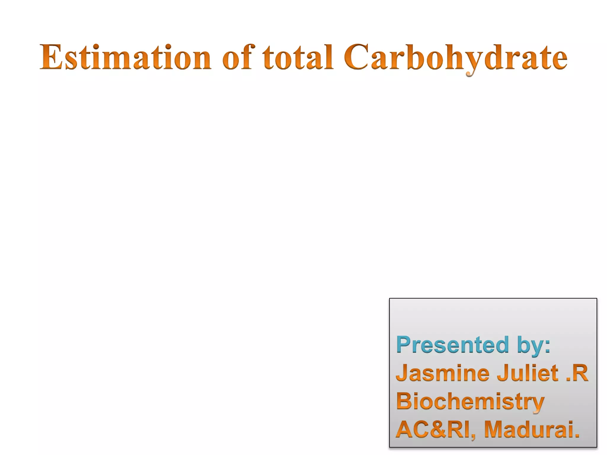 Estimation of total carbohydrate | PPTX