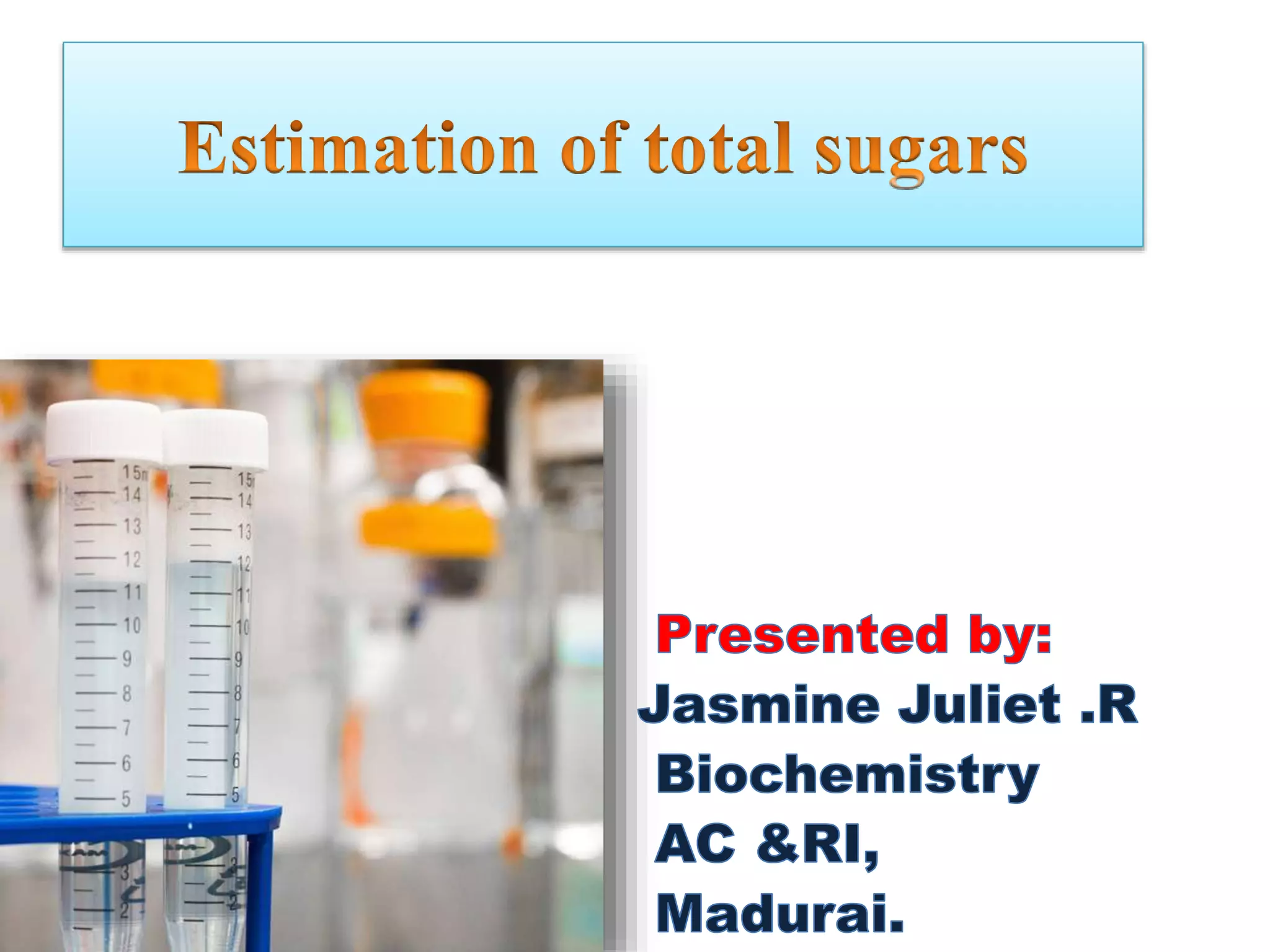 Estimation of total sugars | PPTX