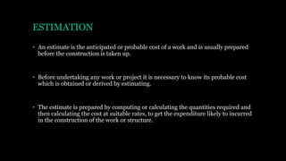 Estimation and costing of civil engineering works | PPTX
