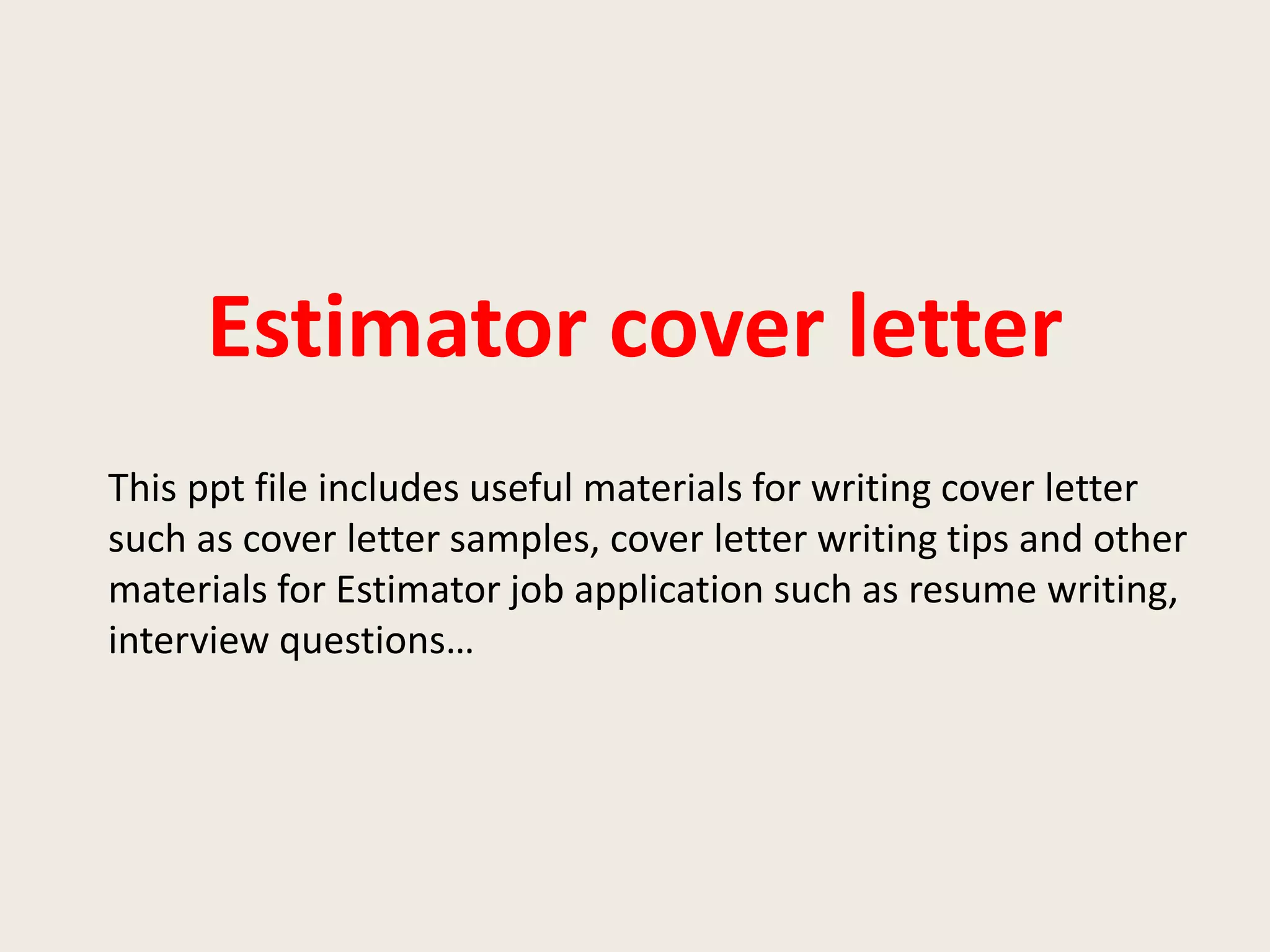 Estimator cover letter | PPTX