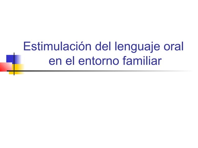 "Estimulación del lenguaje oral en el hogar" | PPT