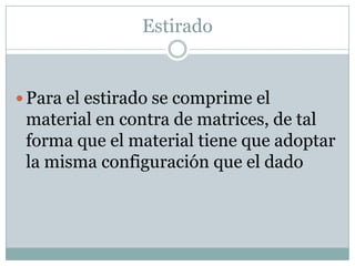 Estirado y extrusión | PPTX