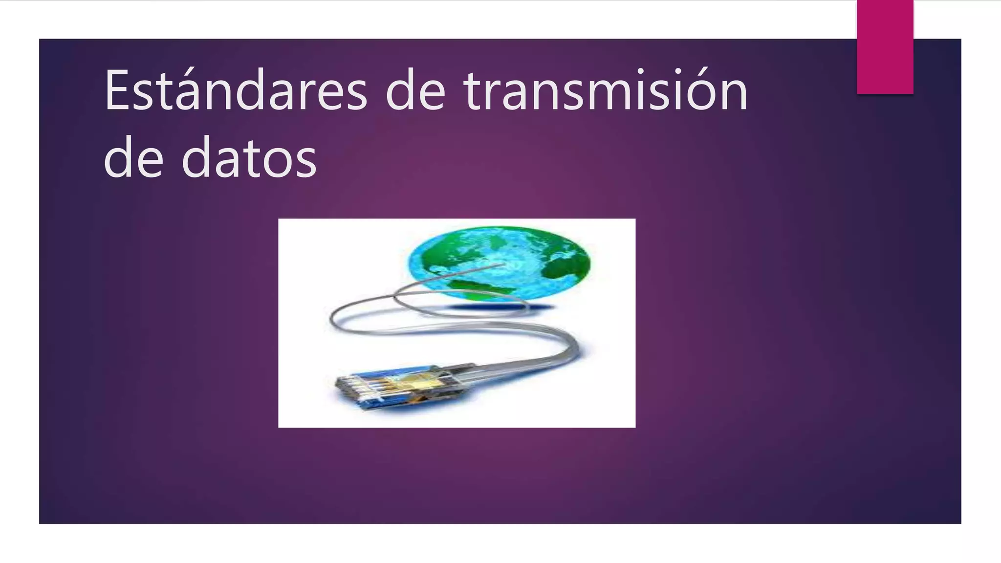 Estándares de transmisión de datos | PPT