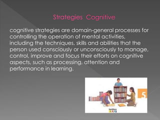 STRATEGIES COGNITIVE AND METACOGNITIVE LEARNING | PPTX