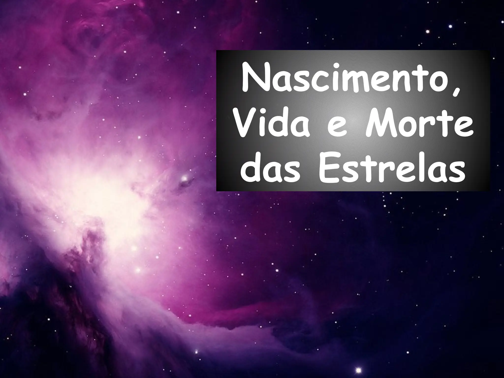 ciclo de vida das estrelas: nascimento, vida e morte | PPTX