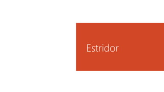 Estridor aspiracion y tos | PPTX